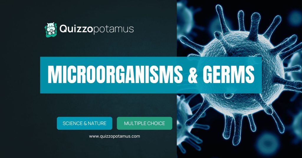 Microorganisms & Germs - Quizzopotamus